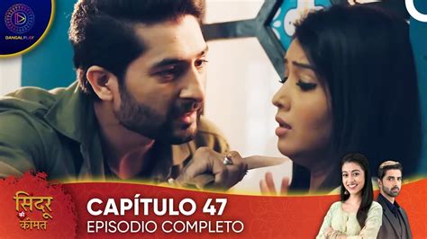 Sindoor Ki Keemat El Precio Del Matrimonio Capítulo 47 Youtube