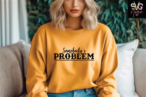 Somebody S Problem Graphic By Best Svg · Creative Fabrica