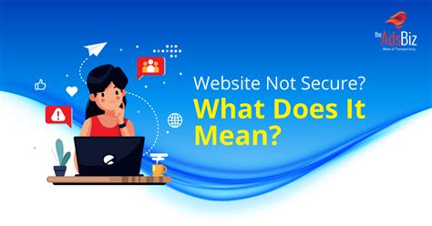 Why Is Your Website Not Secure And How You Can Fix This TheAdsBiz