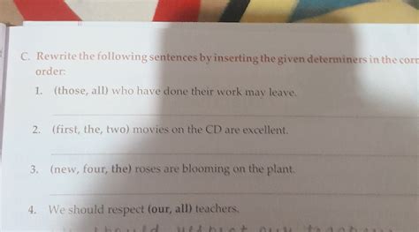 C Rewrite The Following Sentences By Inserting The Given Determiners In