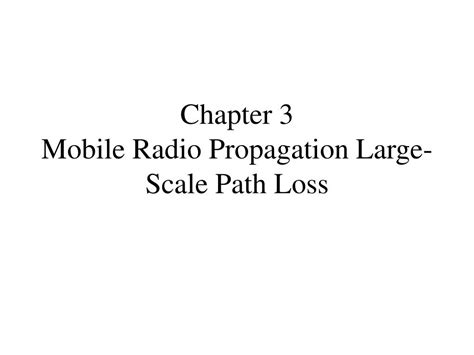 Ppt Chapter 3 Mobile Radio Propagation Large Scale Path Loss
