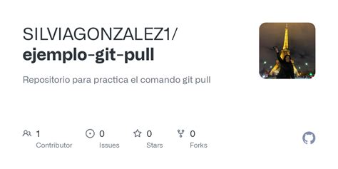 GitHub SILVIAGONZALEZ1 Ejemplo Git Pull Repositorio Para Practica El Comando Git Pull
