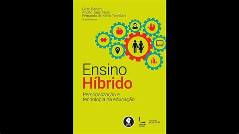 Ensino HÍbrido PersonalizaÇÃo E Tecnologia Na EducaÇÃo Parte 1 Youtube