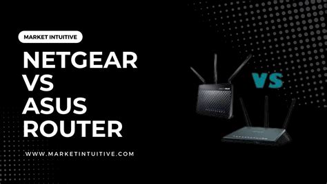 Netgear Vs Asus Router Which One Is Better For You