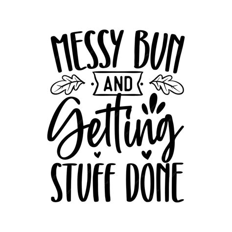 Premium Vector Messy Bun And Getting Stuff Done