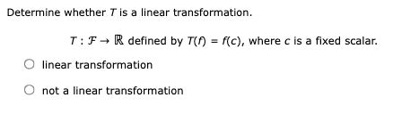 Solved Determine Whether T Is A Linear Transformation T FR Chegg