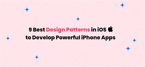 9 Best Design Patterns In Ios To Develop Powerful Iphone Apps