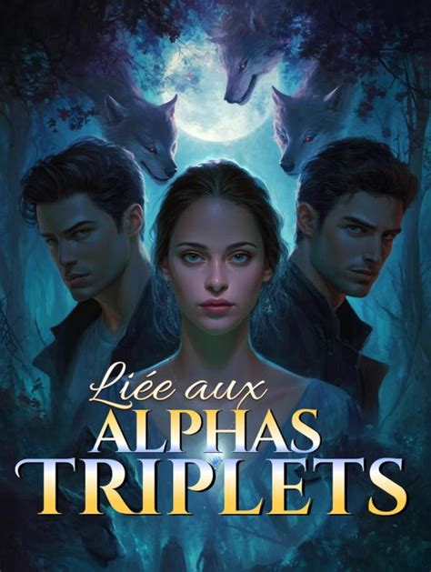 Liée Aux Alphas Triplets Bamidele00 Webnovel