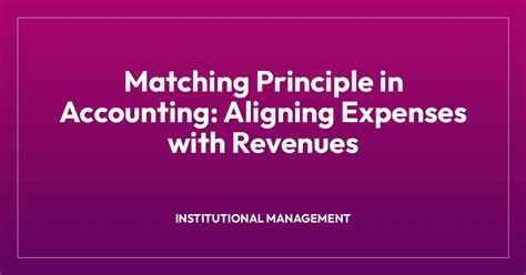 Matching Principle In Accounting Aligning Expenses With Revenues • Teachers Institute