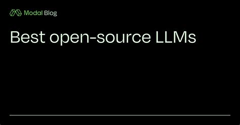 Best Open Source Llms Modal Blog