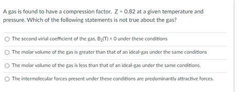 solved a gas is found to have a compression factor z 0 82