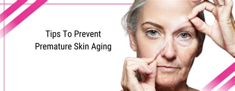 Tips To Prevent Premature Skin Aging