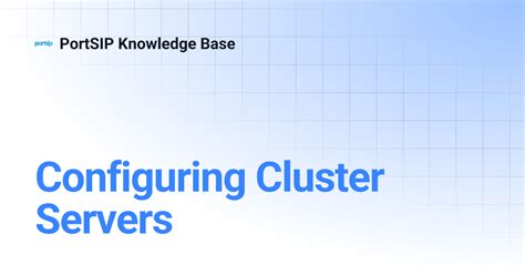 Configuring Cluster Servers Portsip Knowledge Base