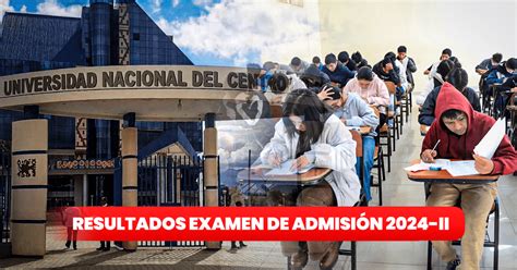 Resultados Examen De Admisión Uncp 2024 Ii AquÍ La Lista De