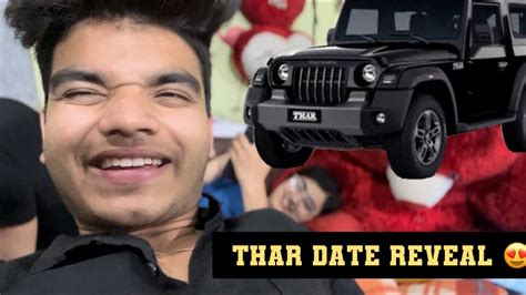 Finally Mahindra Thar Ki Delivery Date Reveal 😍 Youtube