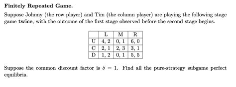 solved finitely repeated game suppose johnny the row