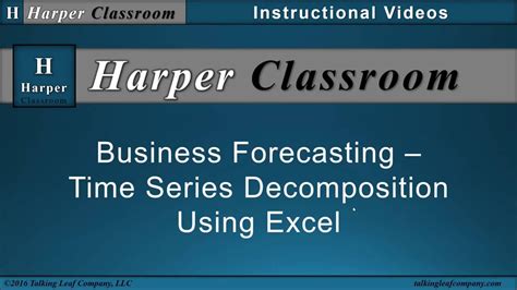 Time Series Decomposition Using Excel Dr Harpers Classroom Youtube