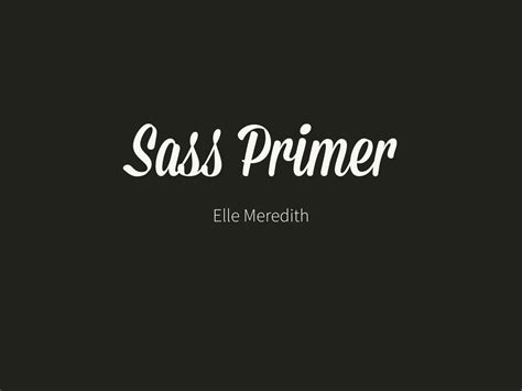 Sass Primer Speaker Deck