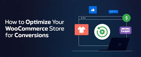 How To Optimize Your WooCommerce Store For Conversions A Step By Step