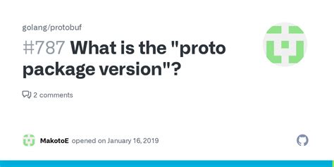 What Is The Proto Package Version · Issue 787 · Golangprotobuf