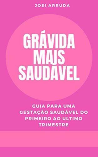 Pdf Grávida Mais Saudável Guia Para Uma Gestação Saudável Do