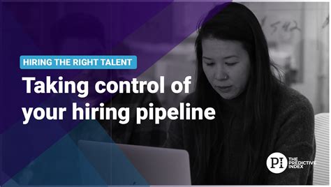 Taking Control Of Your Hiring Pipeline The Predictive Index