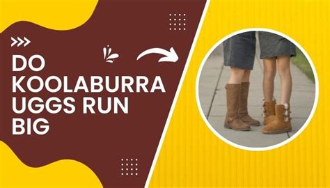 Do Koolaburra Uggs Run Big Most Accurate Info 2024