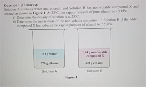 Solved Question 1 16 Marks Solution A Contains Water And Chegg Com