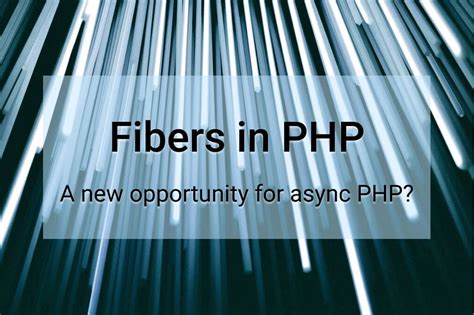 A Look At The New Php 81 Fibers Feature Tree Web Solutions