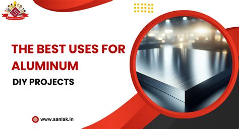 The Best Uses For Aluminum In Diy Projects
