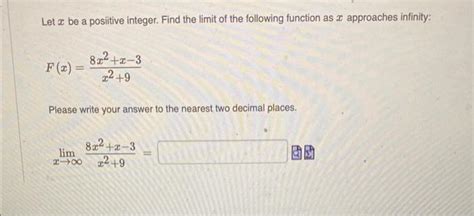 Solved Let X Be A Posiitive Integer Find The Limit Of The