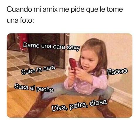 Cuando Mi Amiga Me Pide Que Le Tome Una Foto Holaxd