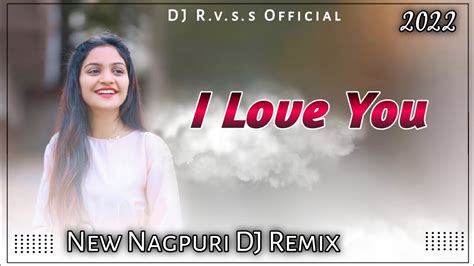 New Nagpuri Dj Song I Love You Nagpuri Dj Song Nitesh Kachhap