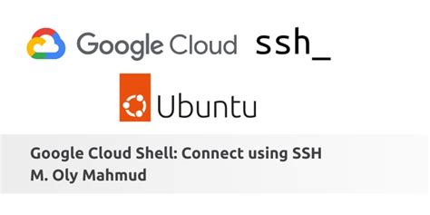 Google Cloud Shell Establishing Secure Connections Via SSH DEV Community