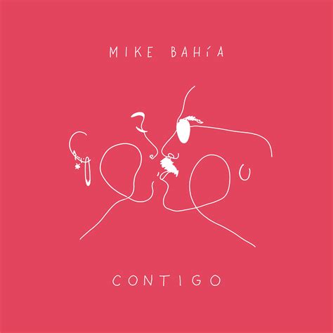 Mike Bahía Presenta “contigo” El álbum Que Termina Su Trilogía Musical