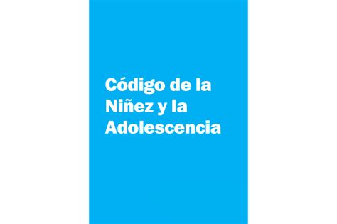 Código De La Niñez Y La Adolescencia Aldeas Infantiles