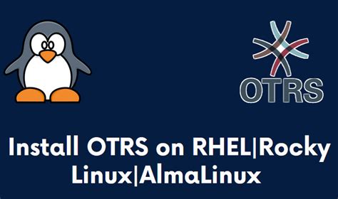 How To Install Otrs On Rhel 8 Rocky Linux 8 Almalinux 8