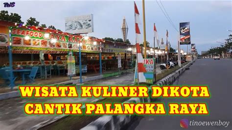 Wisata Kuliner Di Kota Palangka Raya YouTube