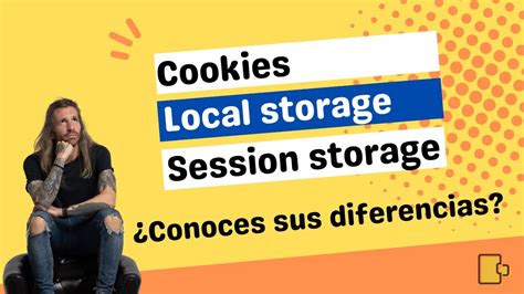 Diferencias Entre Cookies Local Storage Y Session Storage Javascript