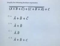 Answered Simplify the following Boolean expression A B C C B A C Ā B C a O b