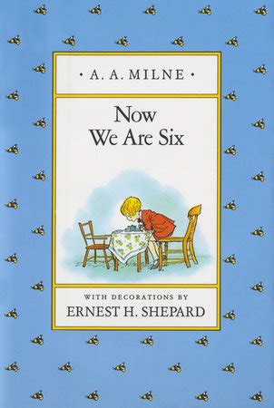 Now We Are Six By A A Milne Illustrated By Ernest H Shepard
