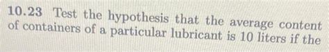 Solved Test The Hypothesis That The Average Content Of Chegg
