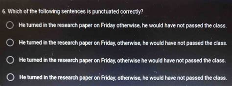 Solved Which Of The Following Sentences Is Punctuated Correctly He