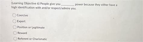 Solved Learning Objective 6 ﻿people Give You Power Because