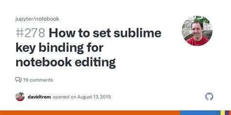 How To Set Sublime Key Binding For Notebook Editing · Issue 278 · Jupyternotebook · Github