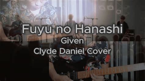 Fuyu No Hanashi Given Clydedaniel Cover Youtube