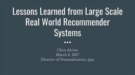 Pdf Lessons Learned From Large Scale Real World Recommender Systems