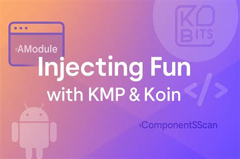 Koin Dependency Injection In Kotlin Multiplatform Kmp By Sahar