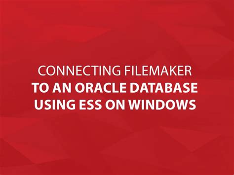 Connect Filemaker And Oracle Database With Ess On Windows