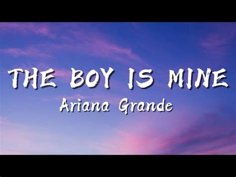 Ariana Grande The Boy Is Mine Lyrics YouTube